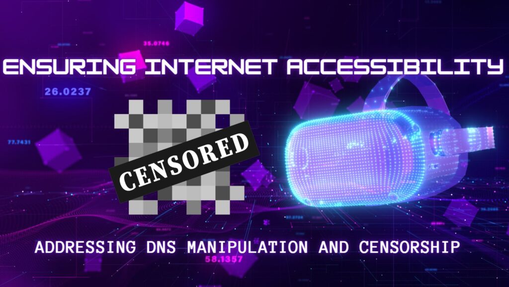 Promoting Internet Accessibility in the Face of DNS Manipulation and ...