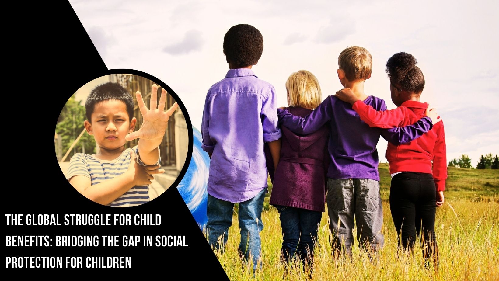 The Global Struggle for Child Benefits: Bridging the Gap in Social ...